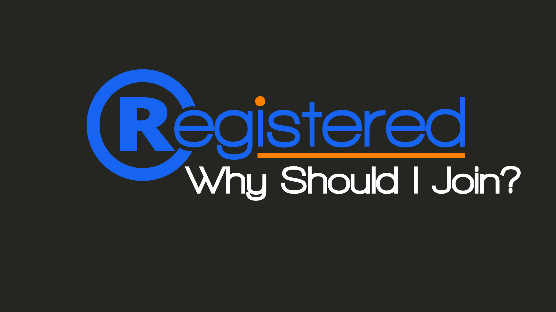 Why Should I Join Registered? | Registered